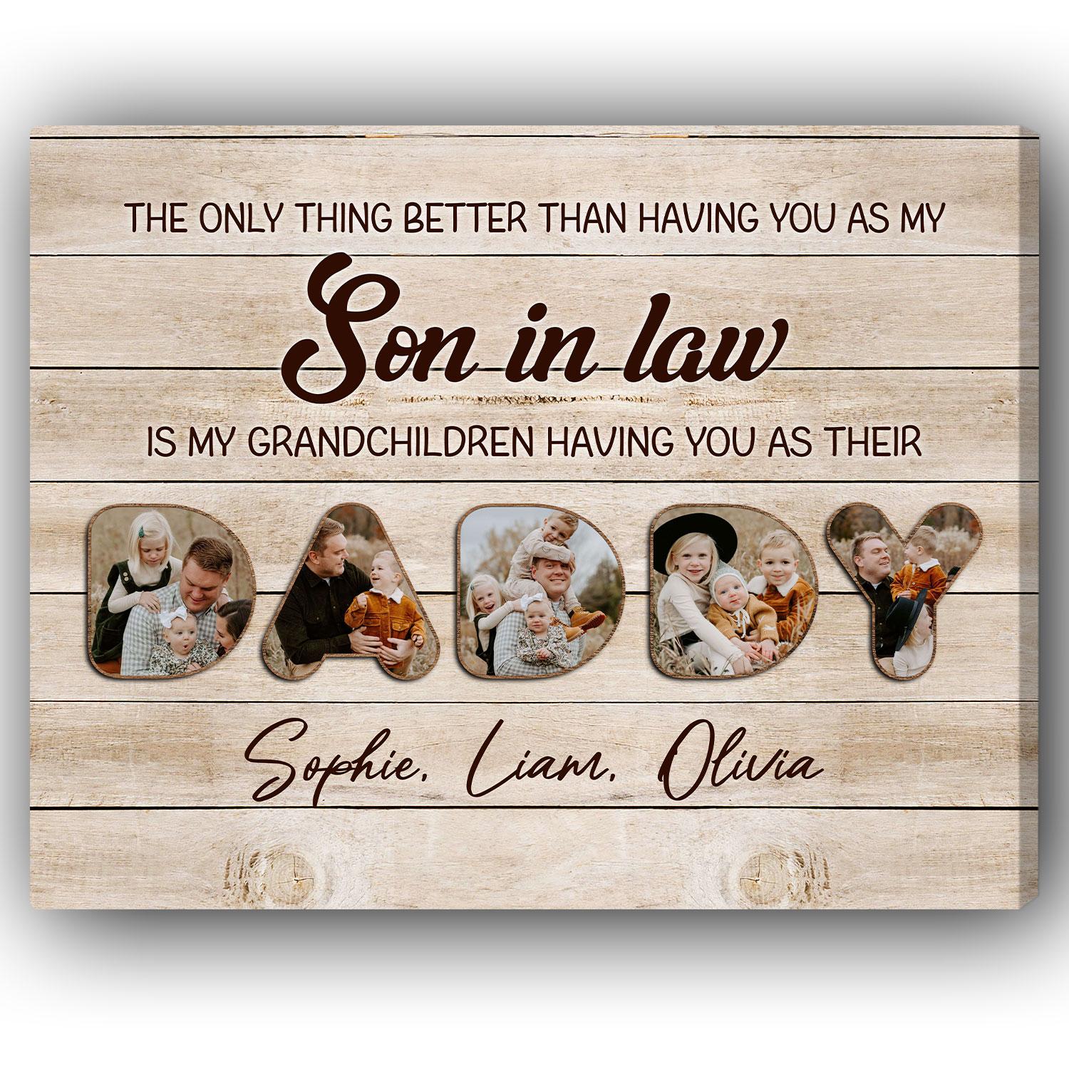The Only Thing Better Than Having You As My Son In Law - Personalized ...