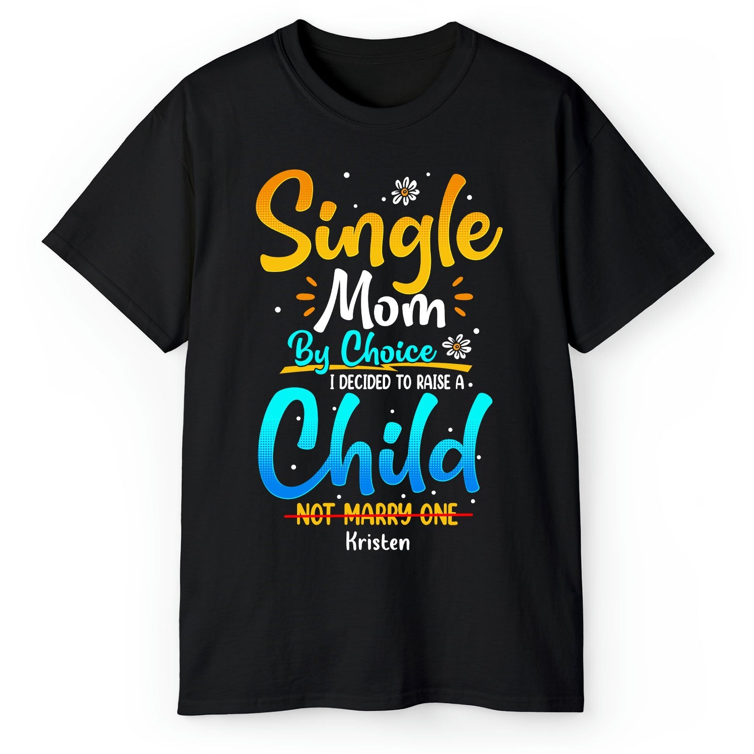 Single Mom By Choice - Personalized gift For Single Mom - Custom Tshir ...